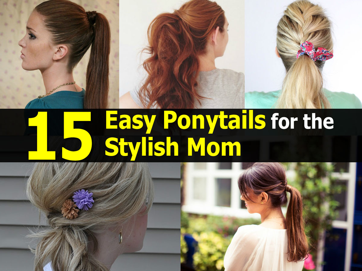 15 Cute And Easy Ponytails – 31 Easy Ponytail Hairstyles to Try At Home ...
